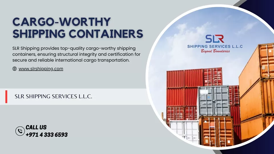 Know the importance of Cargo Worthy Shipping Containers - TheOmniBuzz
