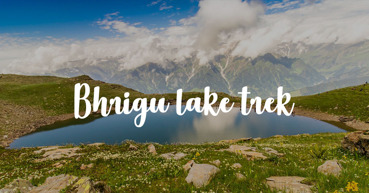 Book Bhrigu Lake, Manali tour packages | Tripoto