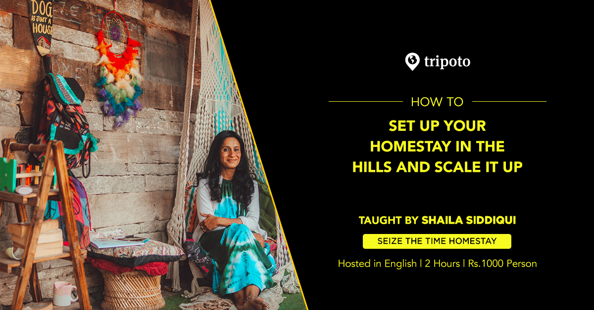 How To Set Up Your Homestay In The Hills And Scale It Up | Shaila ...