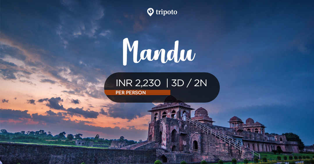 Book Madhya Pradesh, Mandu tour packages | Tripoto
