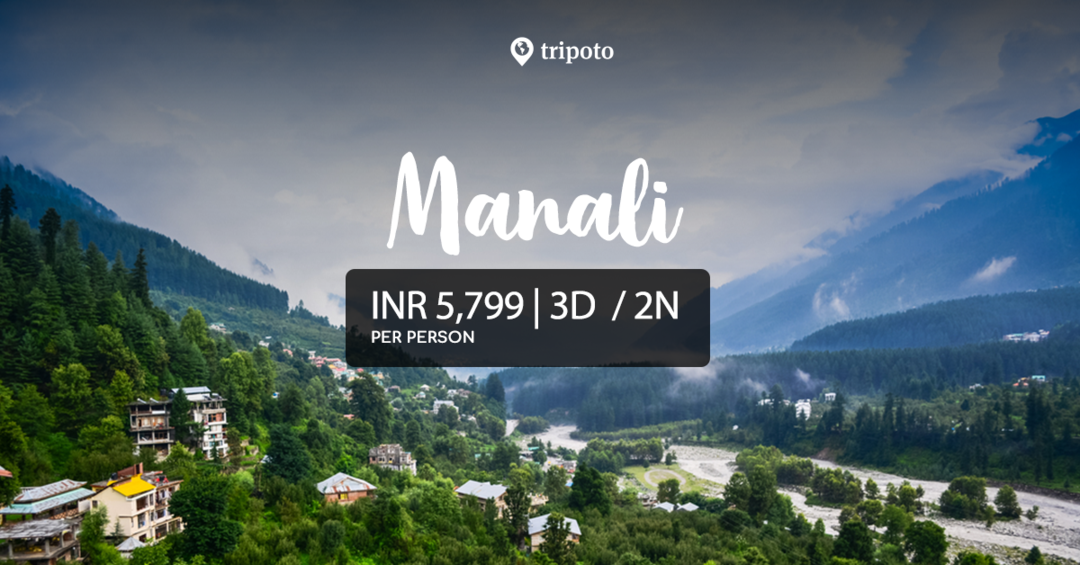 a budget itinerary for Manali or kasol from Delhi and it's not a family trip. - Tripoto